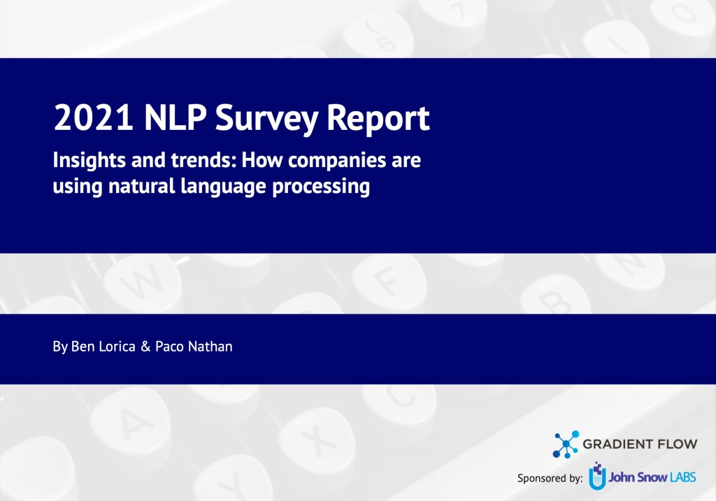 Gradient Flow #44: 2021 NLP Industry Survey Results; No-Code Overview ...